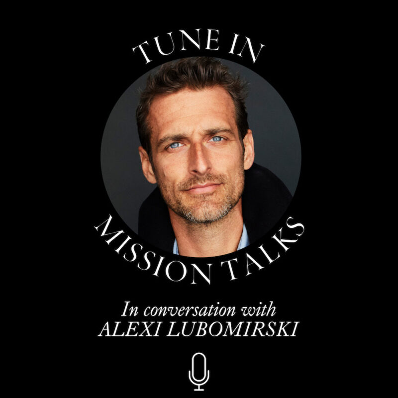 MY MISSION IS... ALEXI LUBOMIRSKI ON HOW THE CREATIVE FIELD HAS CHANGED ...